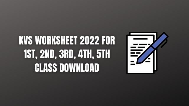 KVS Worksheet 2023 For 1st 2nd 3rd 4th 5th Class Download KVS Worksheet 2023 For 1st 2nd 3rd 4th 5th Class Download