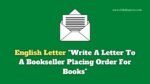 Formal Letters: Write a Letter to a Bookseller Ordering Books [4 samples]