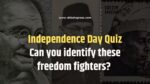 Independence Day Picture Quiz: Can you identify these freedom fighters?
