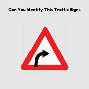 Traffic Signs Quiz: Can You Identify These Traffic Signs?