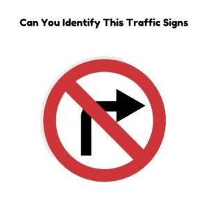 Traffic Signs Quiz: Can You Identify These Traffic Signs?