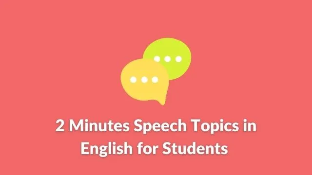 2 Minutes Best Speech Topics in English for Students 2 Minutes Best Speech Topics in English for Students