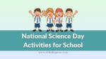 National Science Day Fun Activities for Students in School